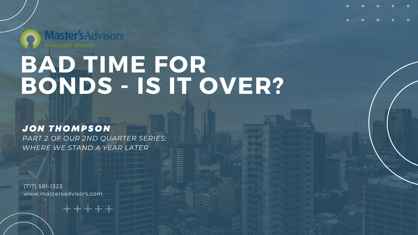 Blog Series: Where We Stand a Year Later, Part 2 - Bad Time For Bonds - Is It Over? | Masters ...