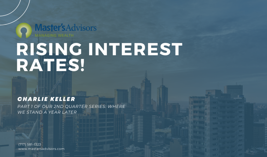 Blog Series: Where We Stand a Year Later, Part 1 - Rising Interest ...