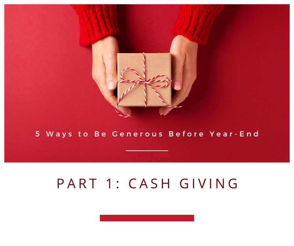 4th Quarter Series: 5 Ways to Be Generous Before Year-End, Part 1 - Cash Giving - Masters Wealth ...